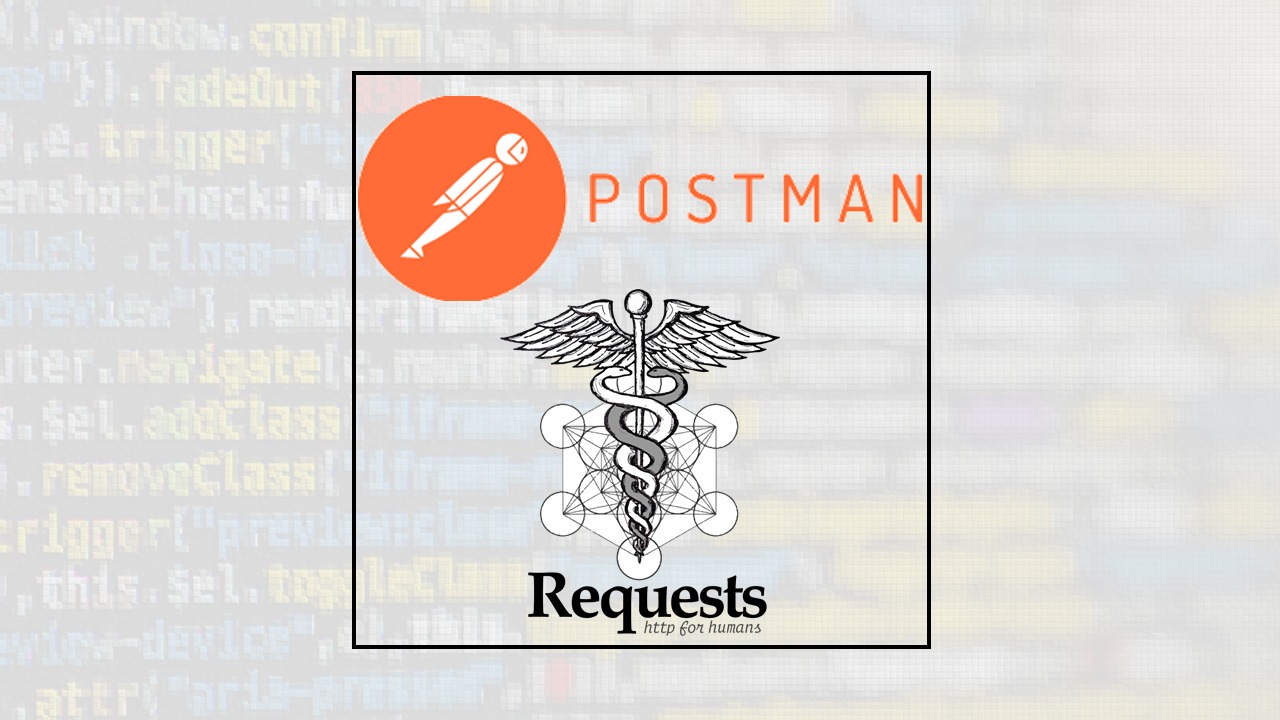 Postman と Requests Python モジュール で Json レスポンスを確認する